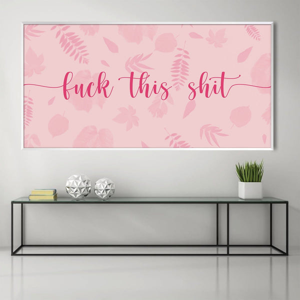 F This Shit Canvas – ClockCanvas